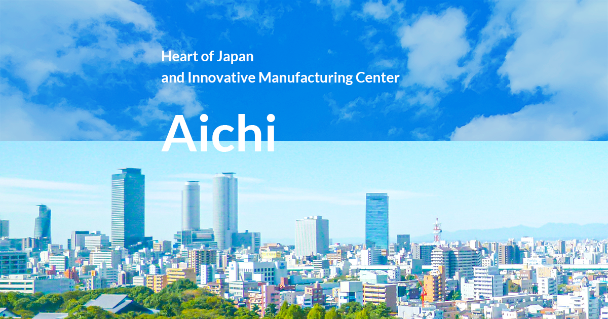 Industrial Capital of Japan | Aichi—Heart of Japan and Innovative Manufacturing Center